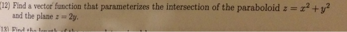 Solved Find a vector function that parameterizes the | Chegg.com
