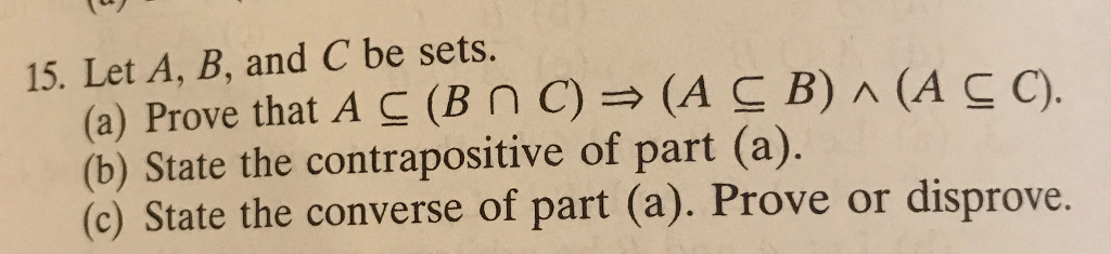 Solved 15. Let A, B, and C be sets. (a) Prove that A C (B n | Chegg.com