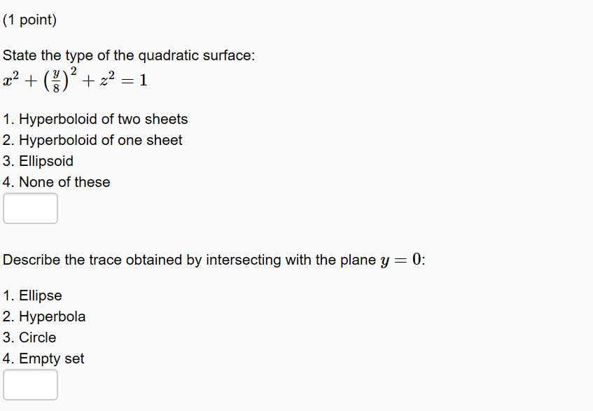 Solved (1 point) State the type of the quadratic surface: 山 | Chegg.com