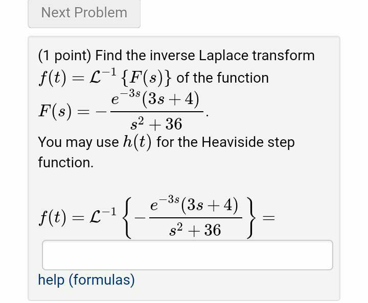 Solved Next Problem (1 point) Find the inverse Laplace | Chegg.com