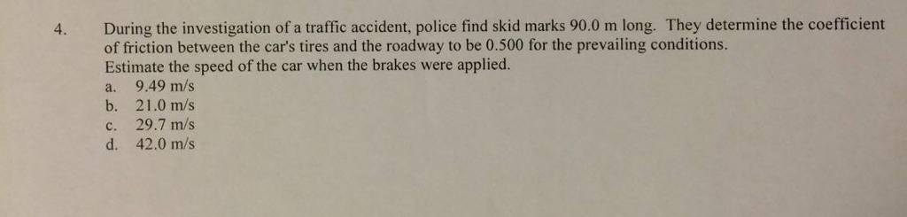 Solved During the investigation of a traffic accident, | Chegg.com