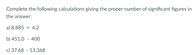 Solved Complete the following calculations giving the proper | Chegg.com