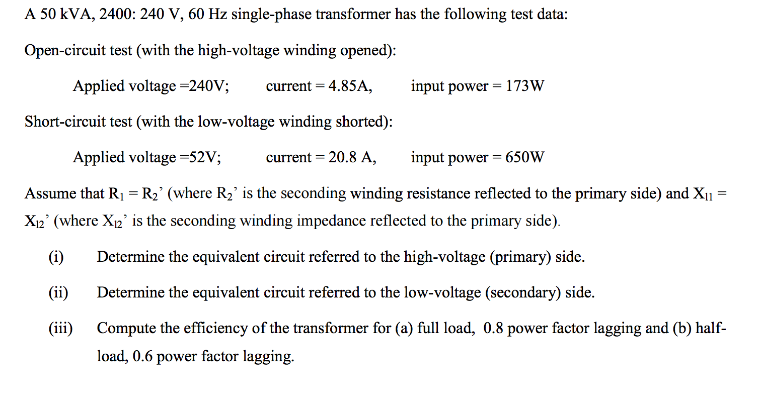 Solved A 50 kVA, 2400: 240 V, 60 Hz single-phase transformer | Chegg.com
