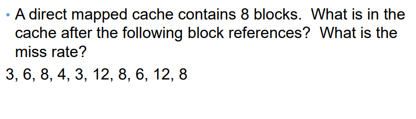 Solved A direct mapped cache contains 8 blocks. What is in | Chegg.com