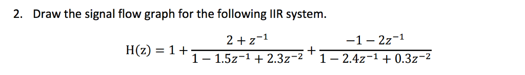 Solved Draw the signal flow graph for the following IIR | Chegg.com