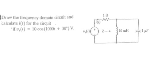 Solved Draw the frequency domain circuit and calculate i(t) | Chegg.com