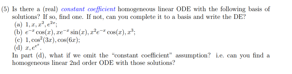 Solved (5) Is there a (real) constant coefficient | Chegg.com