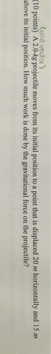 Solved A 2.0-kg projectile moves from its initial position | Chegg.com