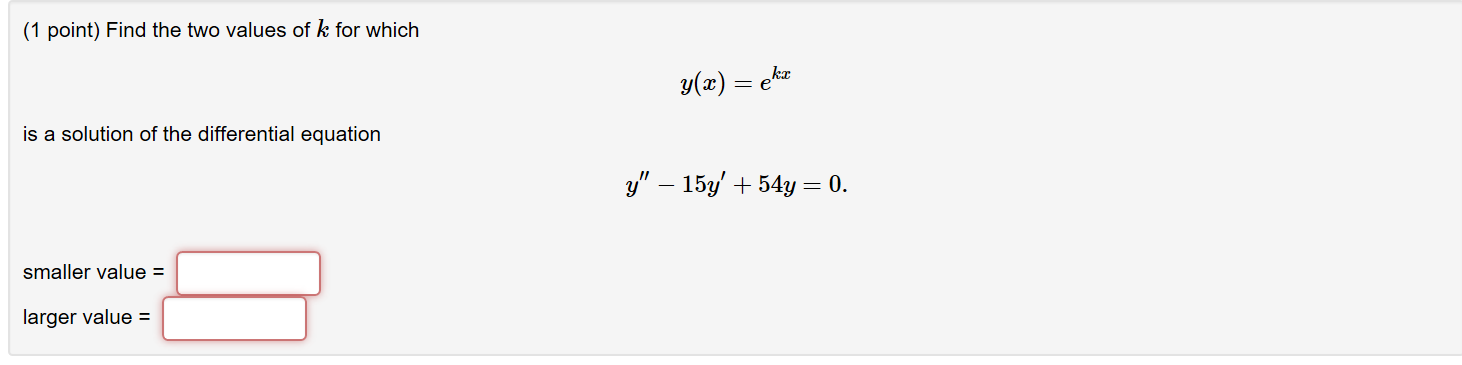 Solved Find the two values of k for which y(x)= e^kx is a | Chegg.com