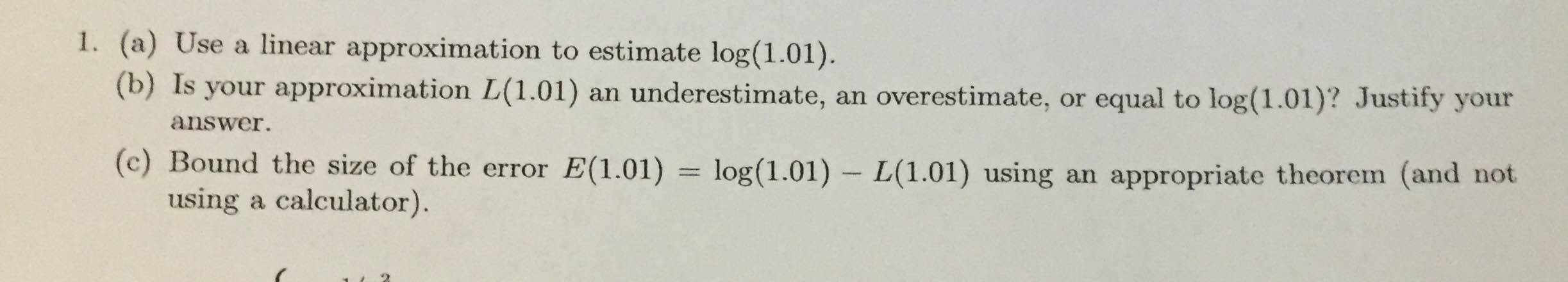 Solved Use a linear approximation to estimate log(1.01). Is | Chegg.com
