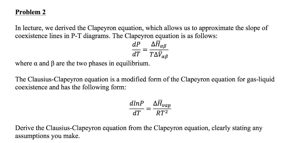 Solved In lecture, we derived the Clapeyron equation, which | Chegg.com