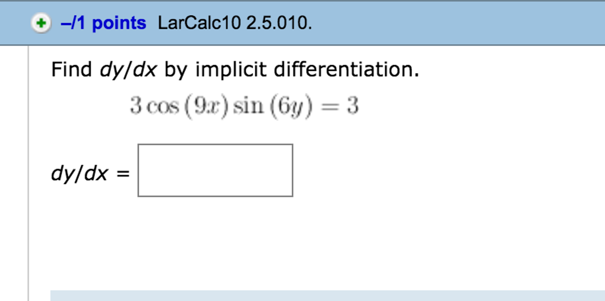 Solved Find dy/dx by implicit differentiation. 3 cos (9x) | Chegg.com