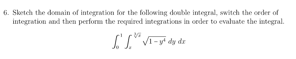 Solved Sketch The Domain Of Integration For The Following