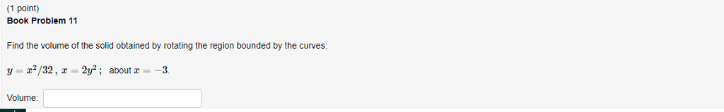 Solved (1 point) Book Problem 11 Find the volume of the | Chegg.com