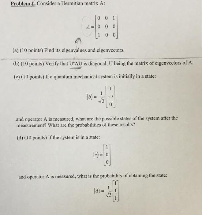 Solved Consider a Hermitian matrix A: A = [0 0 1 0 0 0 1 0 | Chegg.com