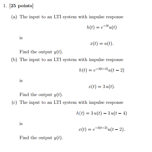 Solved 1. [25 points] (a) The input to an LTI system with | Chegg.com
