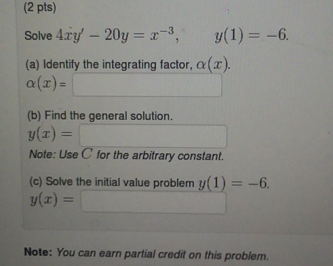 Solved Solve 4xy'- 20y = x^-3, y(1) = -6. (a) Identify the | Chegg.com