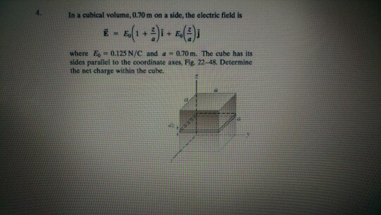 Solved 4. In a cubical volume, 0.70 m on a side, the | Chegg.com