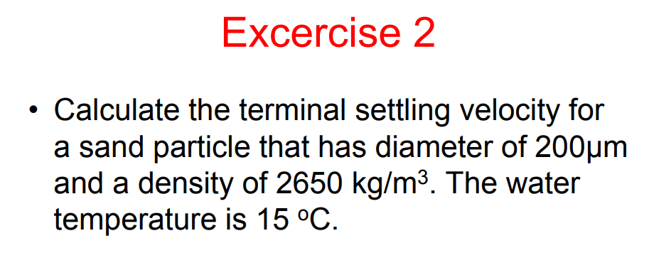 Solved Excercise 2 Calculate The Terminal Settling Velocity