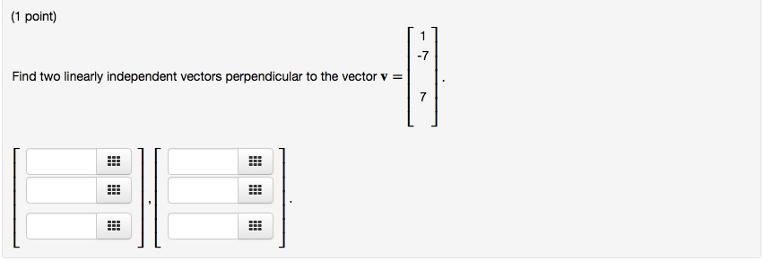 Solved Find two linearly independent vectors perpendicular | Chegg.com