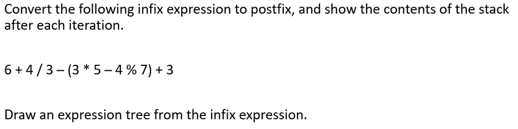 Solved Convert the following infix expression to postfix, | Chegg.com