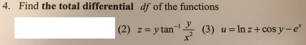 Solved Find the total differential df of the functions z = | Chegg.com