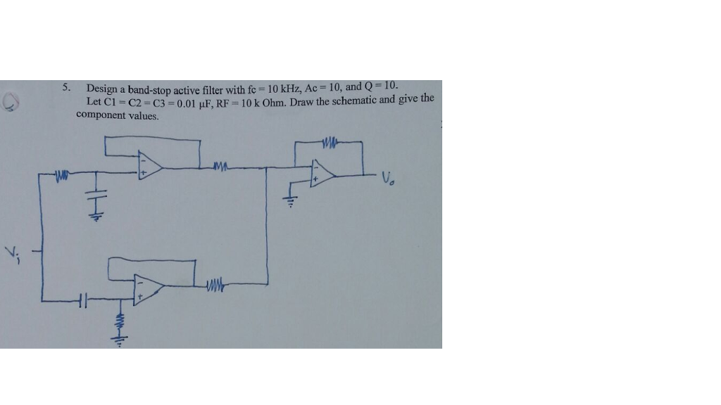 Solved Design a band-stop active filter with fc = 10 kHz, Ac | Chegg.com