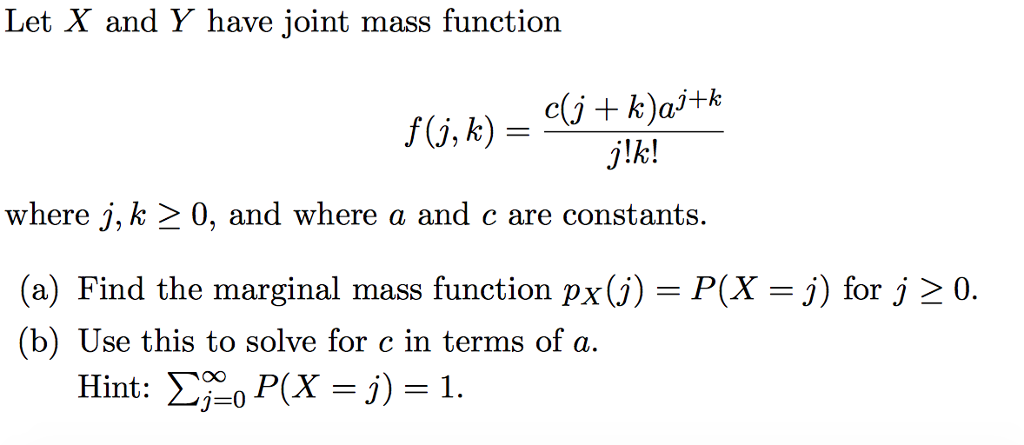Solved Let X and Y have joint mass function f (j, k) = c(j + | Chegg.com