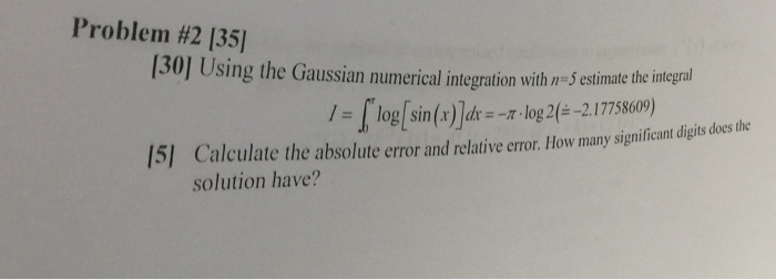Solved Problem #2 [35] 30] Using the Gaussian numerical | Chegg.com