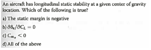 Solved An aircraft has longitudinal static stability at a | Chegg.com