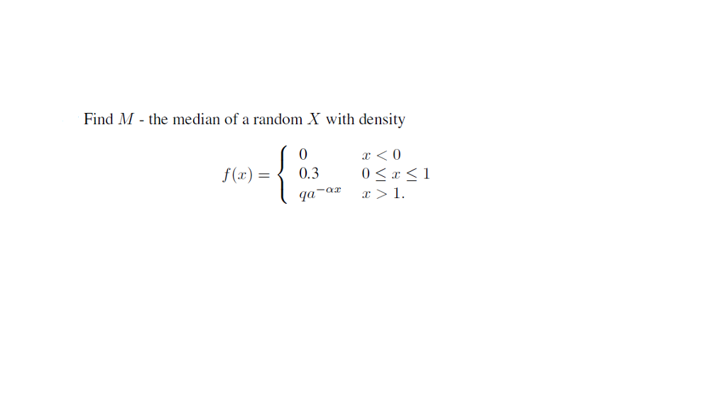 Solved Find M- the median of a random X with density f(z) = | Chegg.com