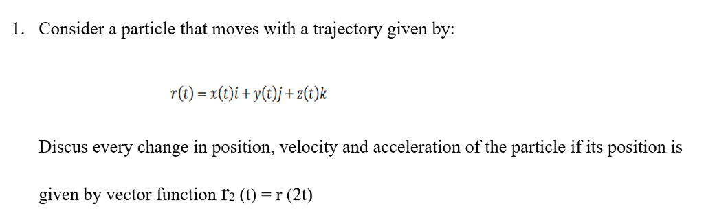 Solved 1. Consider a particle that moves with a trajectory | Chegg.com