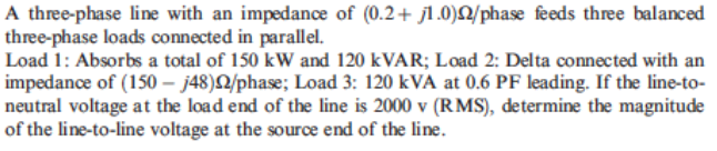 Solved A three-phase line with an impedance of (0.2 + | Chegg.com