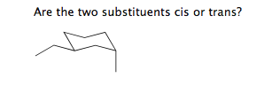 Solved Are the two substituents cis or trans? | Chegg.com