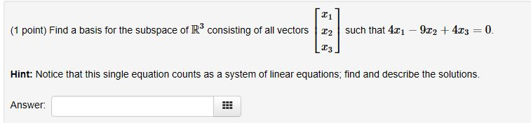 Solved (1 point) Find a basis for the subspace of R3 | Chegg.com