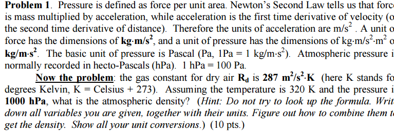 Solved Problem 1. Pressure is defined as force per unit | Chegg.com