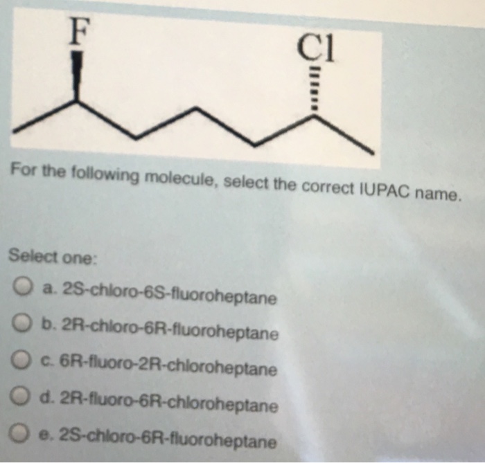 Solved For the following molecule, select the correct IUPAC | Chegg.com