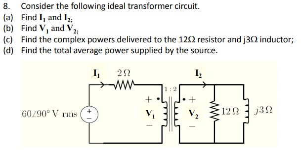 Solved 8. Consider the following ideal transformer circuit | Chegg.com