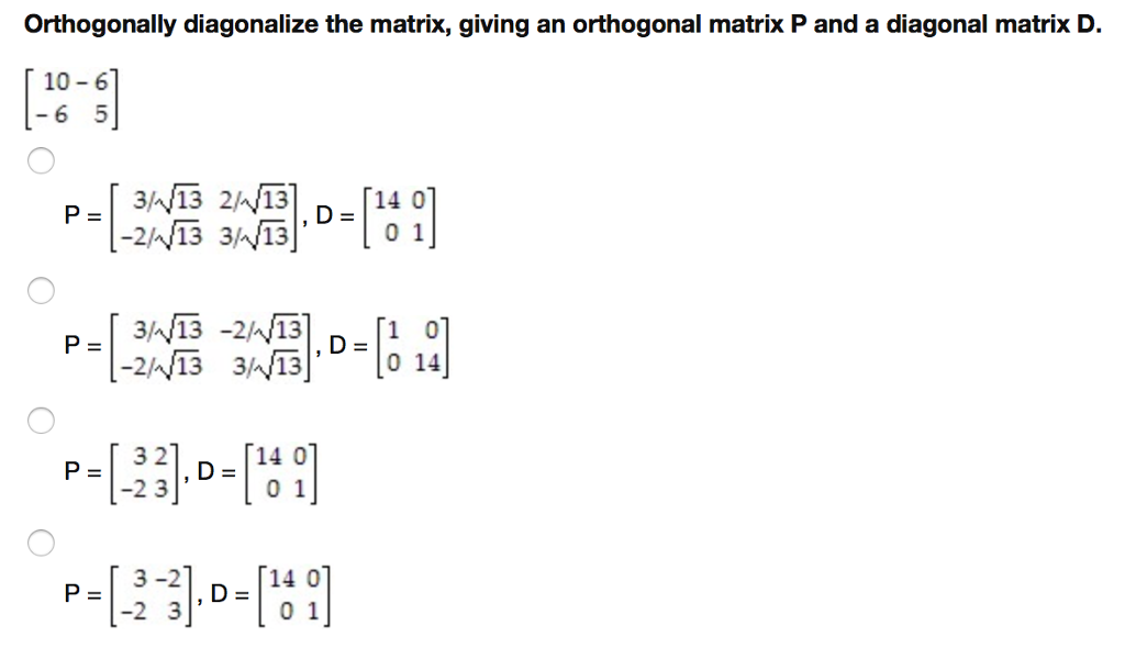Solved Orthogonally diagonalize the matrix, giving an | Chegg.com