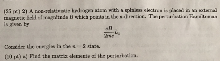 Solved A non-relativistic hydrogen atom with a spinless | Chegg.com