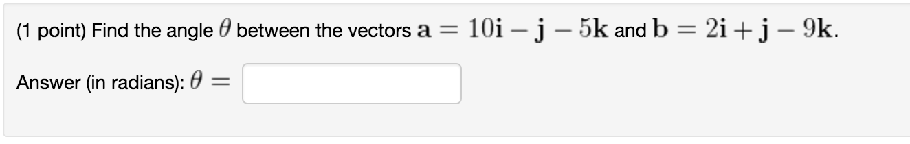 Solved Find the angle theta between the vectors a = 10i - j | Chegg.com