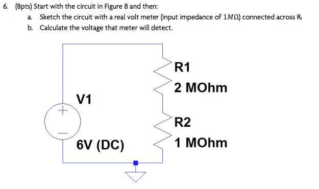 Solved 6. (8pts) Start with the circuit in Figure 8 and | Chegg.com Solved 6. (8pts) Start with the circuit in Figure 8 and | Chegg.com