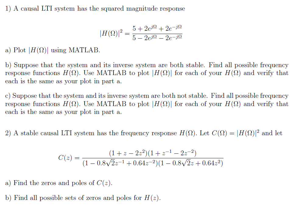 Solved 1) A causal LTI system has the squared magnitude | Chegg.com