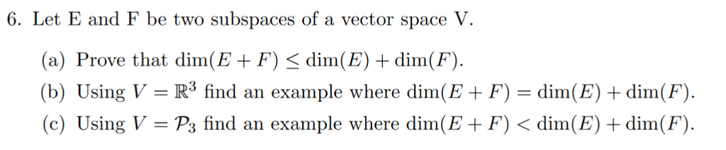 Solved 6. Let E and F be two subspaces of a vector space V. | Chegg.com