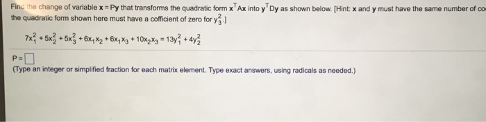 Solved Find the change of variable x Py that transforms the | Chegg.com