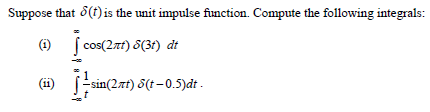 Solved Suppose that δ(t) is the unit impulse function | Chegg.com