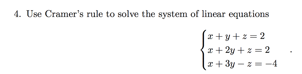Solved 4. Use Cramer's rule to solve the system of linear | Chegg.com