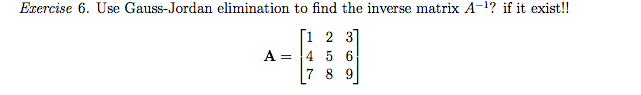 Solved Use Gauss-Jordan elimination to find the inverse | Chegg.com