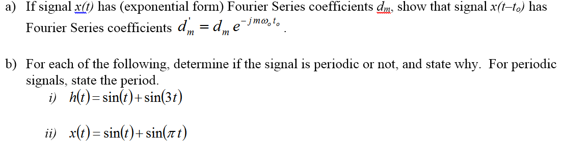 Solved If signal x(t) has (exponential form) Fourier Series | Chegg.com
