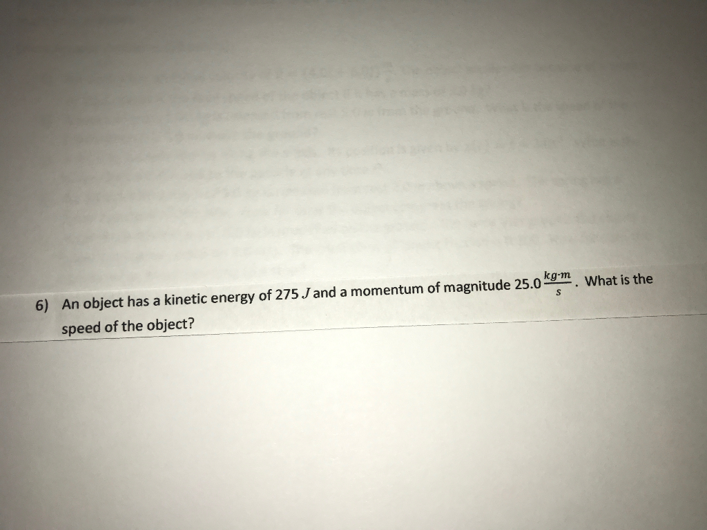 Solved An Object Has A Kinetic Energy Of 276 J And A